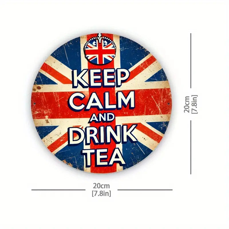 Sign - Keep Calm & Drink Tea 7.8" Round. (design may vary)